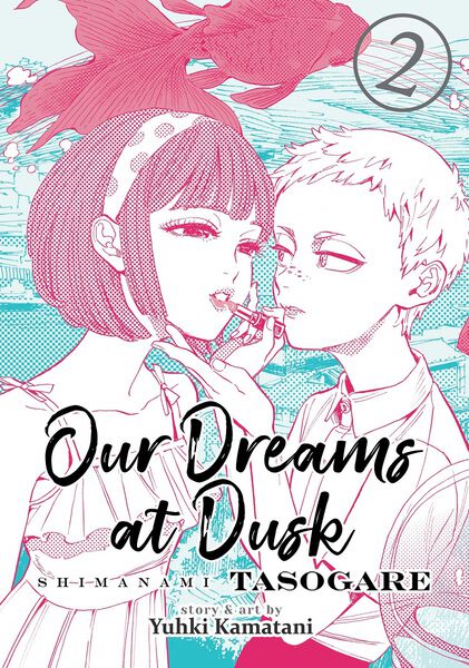 Our Dreams at Dusk: Shimanami Tasogare Manga Volume 2 | Crunchyroll Store