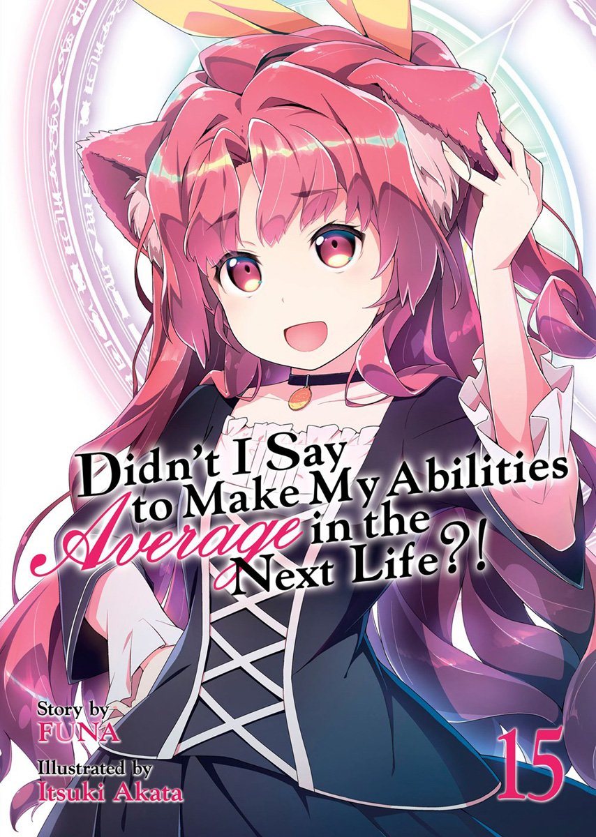 Didnt I Say to Make My Abilities Average in the Next Life?! Novel Volume 15 | Crunchyroll Store