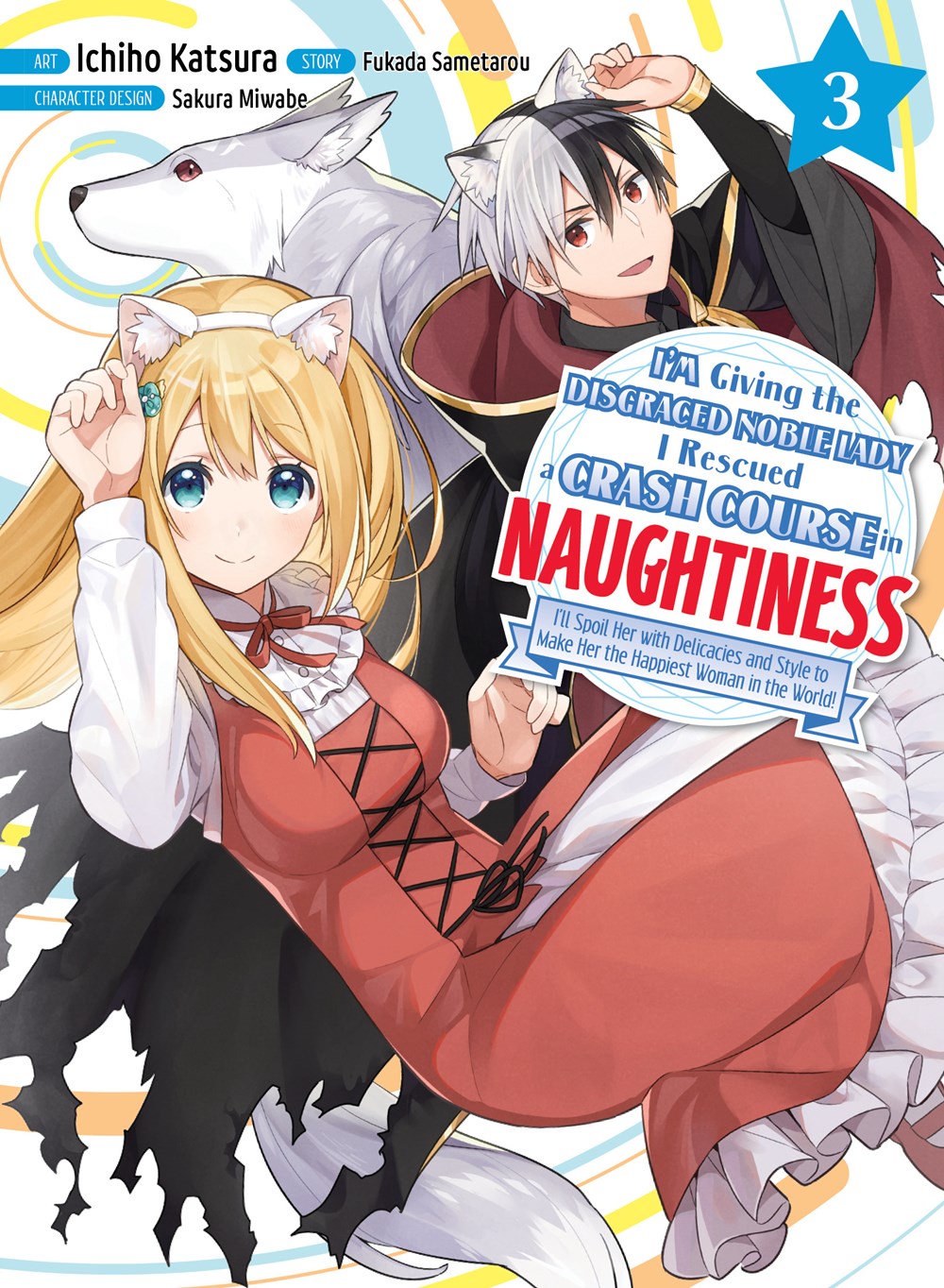 I'm Giving the Disgraced Noble Lady I Rescued a Crash Course in Naughtiness Manga Volume 3 ...