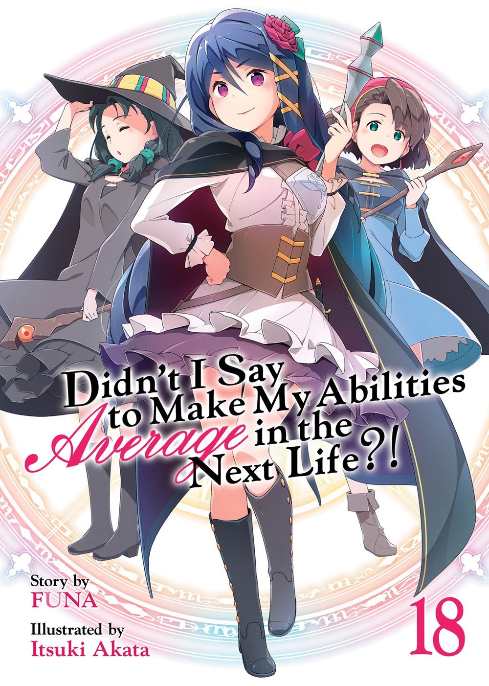 Didn't I Say to Make My Abilities Average in the Next Life?! Novel Volume 18 | Crunchyroll Store