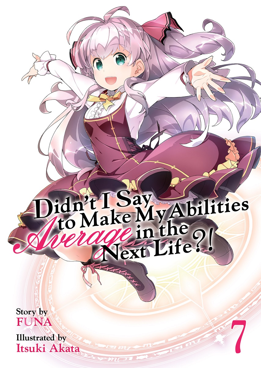 Didn't I Say to Make My Abilities Average in the Next Life?! Novel Volume 7 | Crunchyroll Store